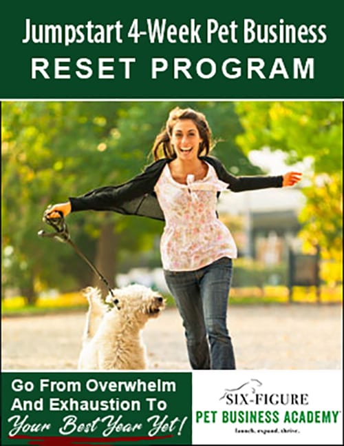 Jumpstart 4-Week Pet Business Reset Program - Six-Figure Pet Business ...